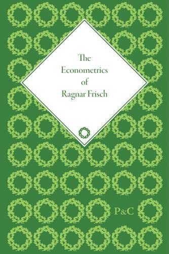 Buy The Econometrics of Ragnar Frisch Book Online at Low Prices in ...