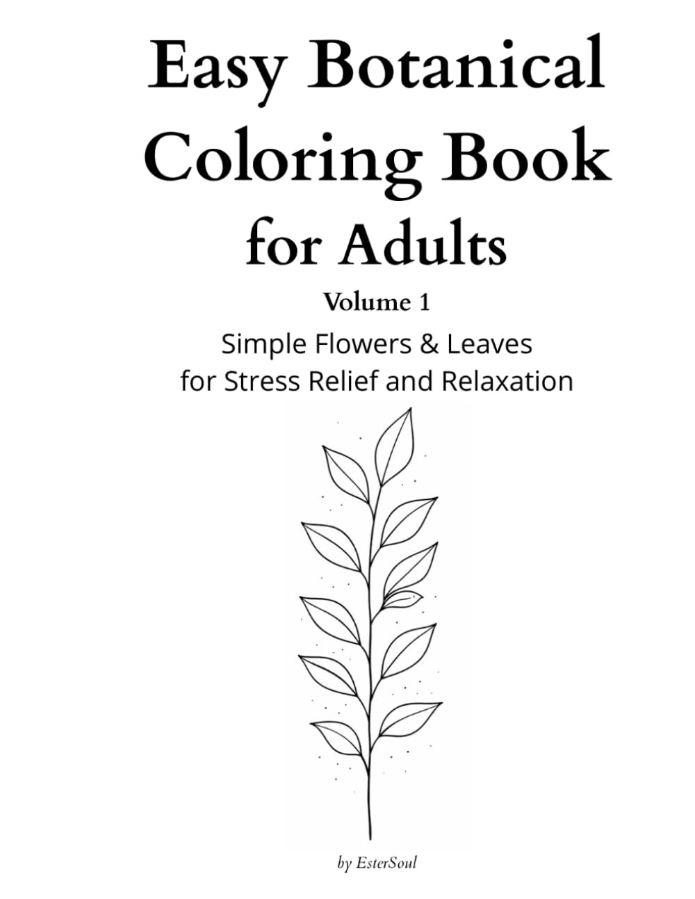 Amazon.com: Easy Botanical Coloring Book for Adults Volume 1 Simple ...