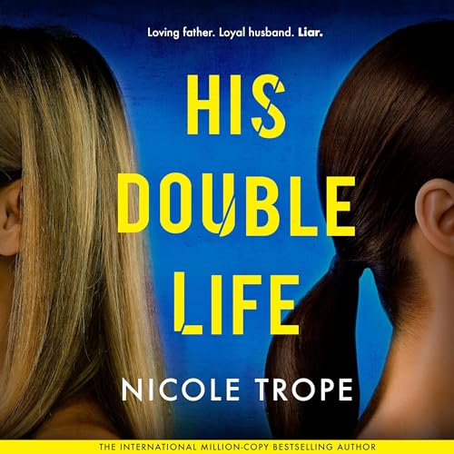 His Double Life (Audio Download): Nicole Trope, Taryn Ryan, Hachette UK ...