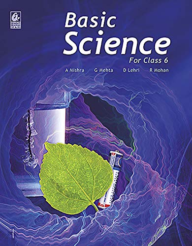 Basic Science for Class 6 eBook : Mishra, A, Mehta, G, Lehri, D, Mohan ...