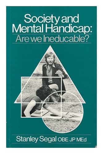Society and Mental Handicap: Are We Ineducable?: Segal, Stanley S ...
