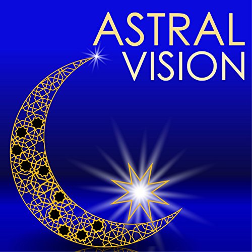 Amazon.com: Astral Vision - High Focus Contemplations Music for Sacral ...
