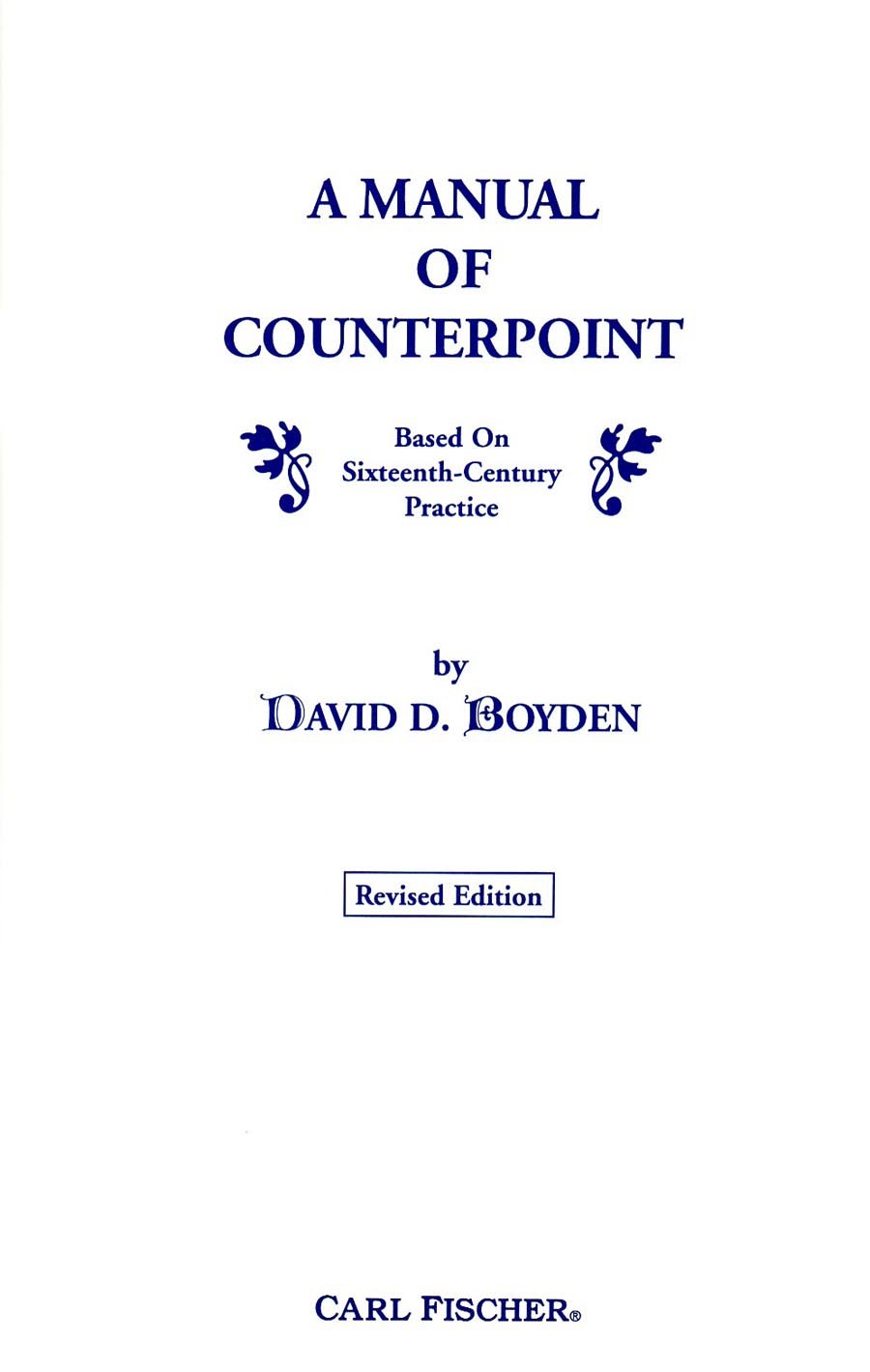 A Manual of Counterpoint Based on Sixteenth-Century Practice, Revised ...