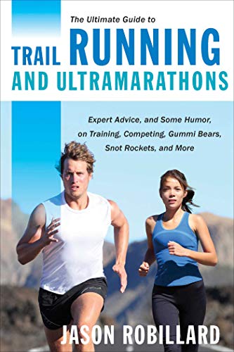 The Ultimate Guide to Trail Running and Ultramarathons: Expert Advice ...