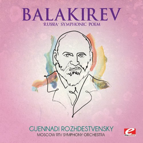 Balakirev: "Russia" Symphonic Poem (Digitally Remastered) by Mily ...
