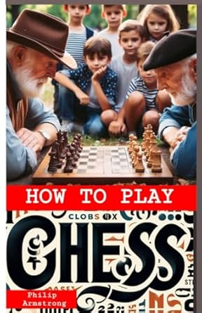 Amazon.com: How to Play Chess: Strategies and Fundamentals of the Chess ...