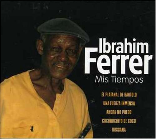 Ferrer, Ibrahim - Mis Tiempos - Amazon.com Music