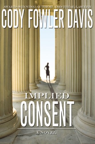 Implied Consent: Davis, Cody Fowler: 9781928662136: Amazon.com: Books