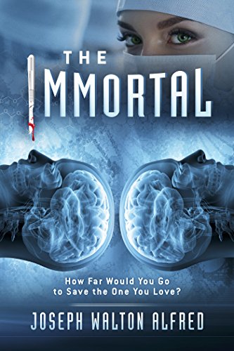 The Immortal: How Far Would You Go to Save the One You Love? - Kindle ...