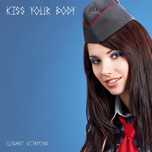 Reproducir Kiss Your Body de Elegant Vitamins en Amazon Music
