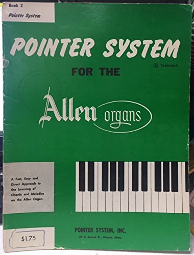 Pointer Systen for the Allen Organs, Book 2 (Book 2): Inc. Pointer ...