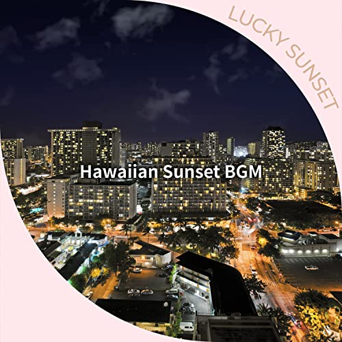 Play Hawaiian Sunset Bgm by Lucky Sunset on Amazon Music Unlimited