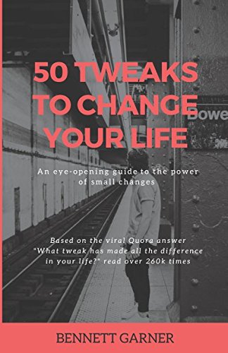 50 Tweaks to Change Your Life: Garner, Bennett: 9781521403662: Amazon ...
