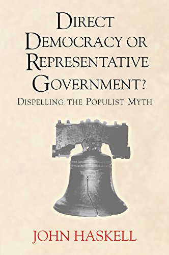 Direct Democracy Or Representative Government? Dispelling The Populist Myth (Transforming ...