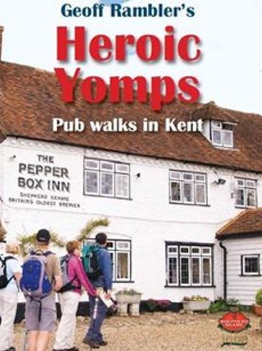 Heroic Yomps - Pub walks in Kent eBook : Ettridge, Geoff: Amazon.co.uk ...