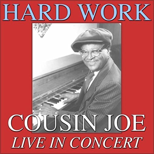 Amazon.co.jp: Hard Work- Cousin Joe Live In Concert (Live) : Cousin Joe ...