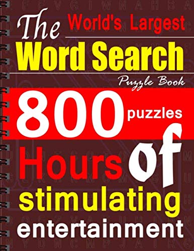 The World's Largest Word Search Puzzle Book: 800 puzzles. Hours of ...