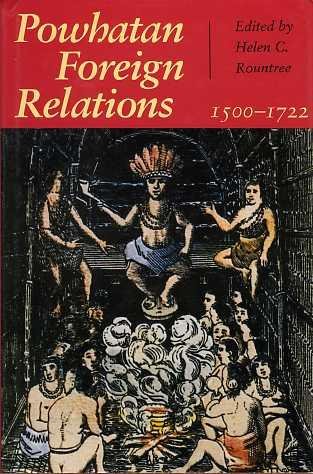 Powhatan: Foreign Relations 1500-1722: Rountree, Helen C ...