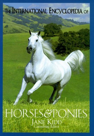The International Encyclopedia of Horses and Ponies (The Howell ...