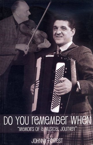 Do You Remember When? Memoirs of a Musical Journey: Forrest, Johnny ...