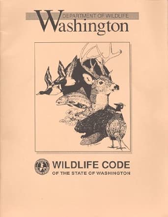 Wildlife Code of the State of Washington: State of Washington ...