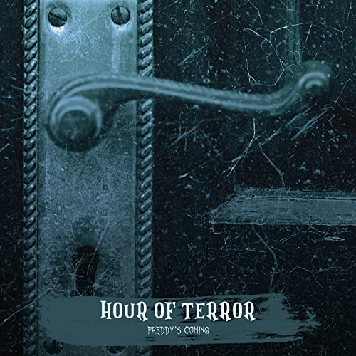 Play Hour Of Terror by Freddy's Coming on Amazon Music Unlimited