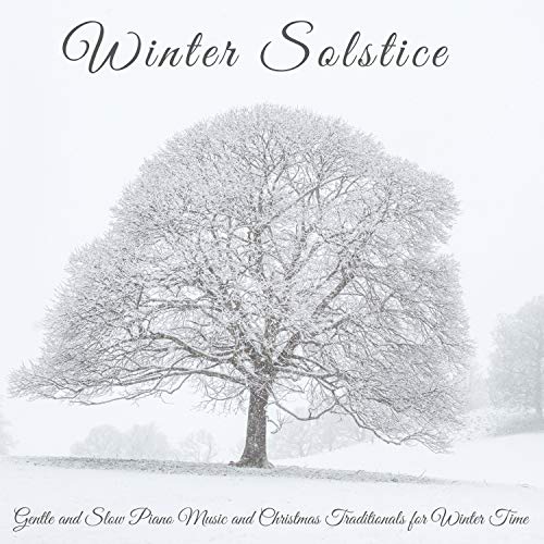 Écouter Winter Solstice – Gentle and Slow Piano Music and Christmas ...