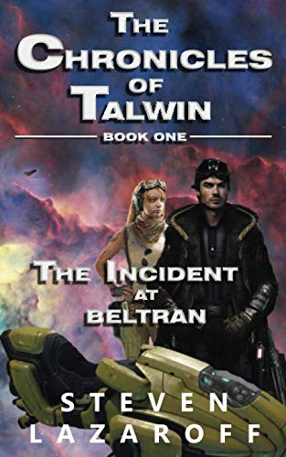 The Chronicles of Talwin: The Incident at Beltran: Lazaroff, Steven: 9781775292227: Amazon.com ...
