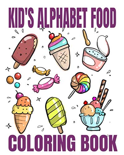 Buy Kid's Alphabet Food Coloring Book: 8x10" 60 Page Of Foods From A To ...