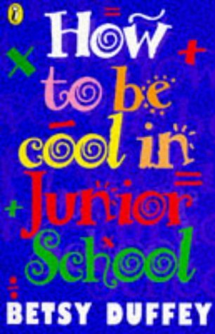 How to Be Cool in Junior School: Betsy Duffey: 9780140369304: Amazon ...