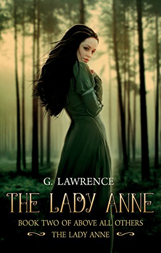 The Lady Anne (Above All Others; The Lady Anne Book 2) eBook : Lawrence ...
