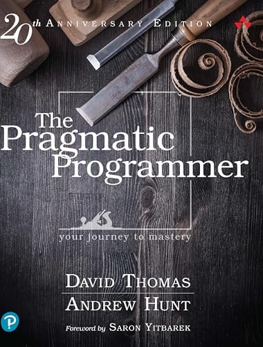The Pragmatic Programmer: Your Journey To Mastery, 20th Anniversary Edition (2nd Edition ...