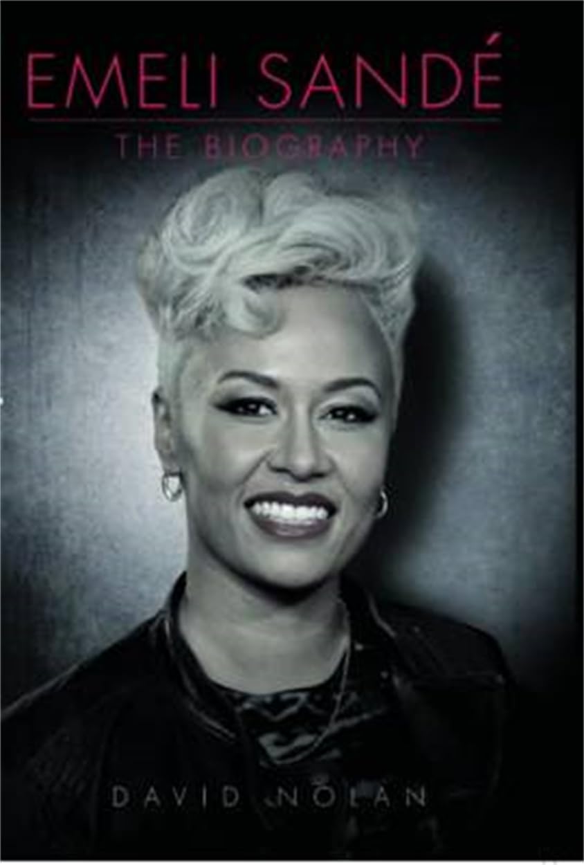 Emeli Sandé: The Biography: Nolan, David: 9781782194613: Amazon.com: Books