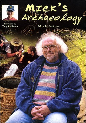Mick's Archaeology (Revealing History) by Mick Aston (2000-02-01): Mick ...
