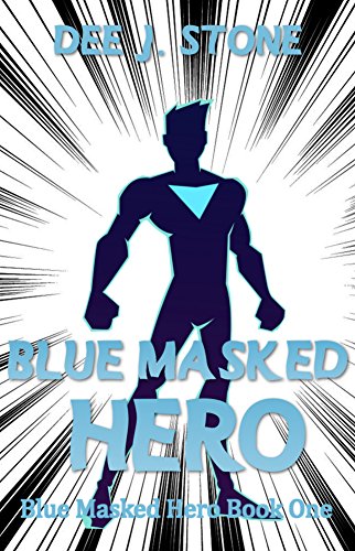 Amazon.com: Blue Masked Hero (Blue Masked Hero, Book 1) eBook : Stone ...