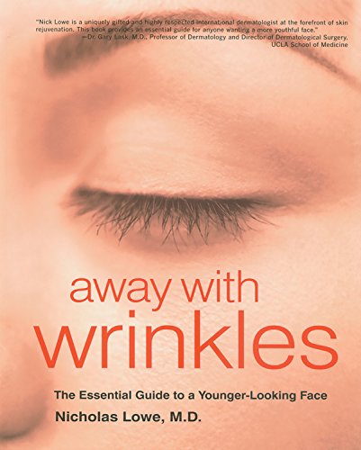 Away with Wrinkles: The Essential Guide to a Younger-Looking Face: Lowe ...