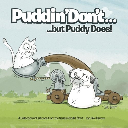 Puddin' Don't... but Puddy Does!: A Collection of Cartoons from the ...