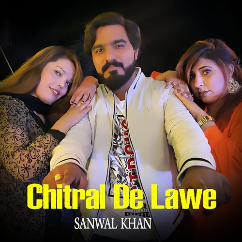 Play Chitral De Lawe by Sanwal Khan on Amazon Music Unlimited