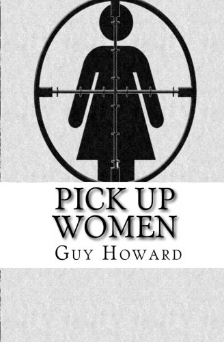 Pick Up Women: Howard, Guy: 9781460974025: Amazon.com: Books