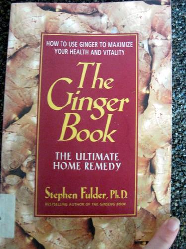 The Ginger Book: The Ultimate Home Remedy: Fulder, Stephen ...
