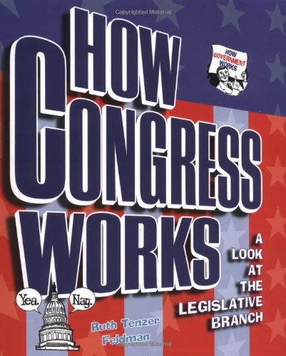 How Congress Works: A Look at the Legislative Branch (How Government ...