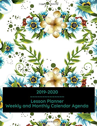 2019 – 2020 Lesson Planner: Weekly and Monthly Calendar Agenda|: and ...