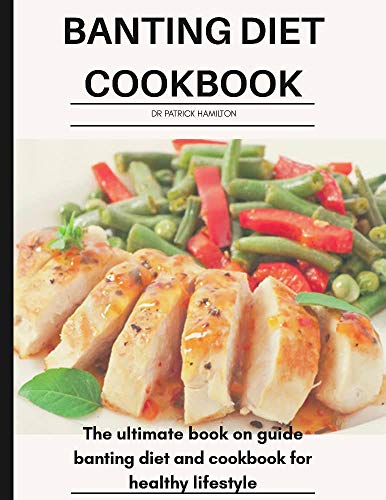 BANTING DIET COOKBOOK: The ultimate book guide on banting diet and ...