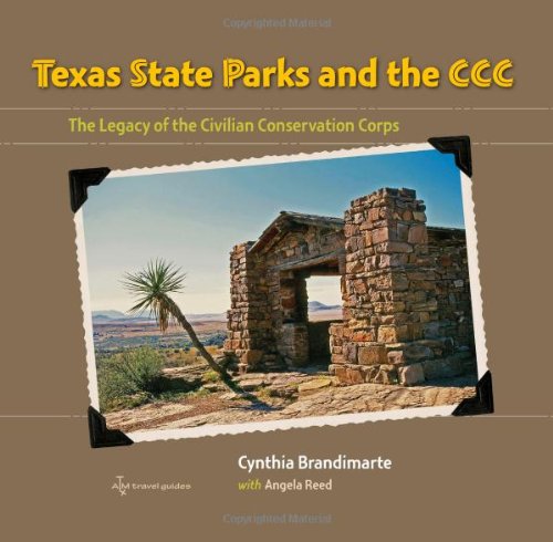 Texas State Parks and the CCC: The Legacy of the Civilian Conservation ...
