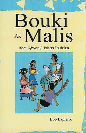 Bouki Ak Malis: Kont Kreyol/Haitian Folktales (French Creole Edition ...
