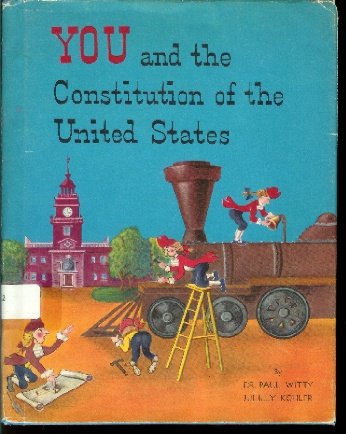 You and the Constitution of the United States: Paul; Julilly Kohler ...