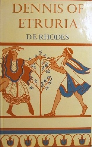 Dennis of Etruria;: The life of George Dennis,: Rhodes, Dennis E ...