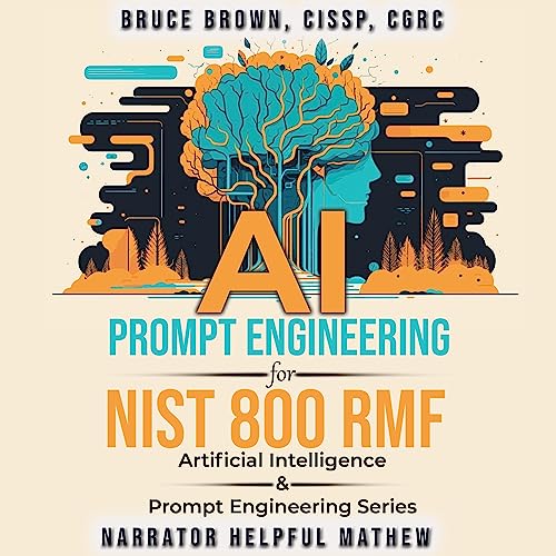 Amazon.com: AI Prompt Engineering for NIST 800 RMF: Artificial ...