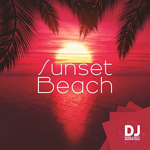 Play Sunset Beach: Deep Chillout Beats, Beach Party Vibes, Summer Music ...