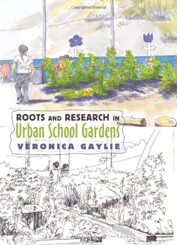 Roots and Research in Urban School Gardens 1st printing edition by ...